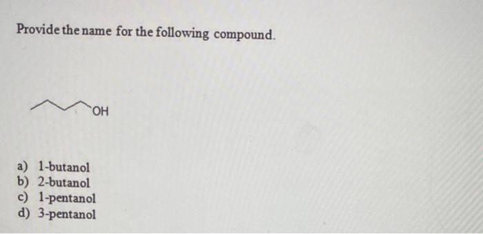 Solved Provide the name for the following compound. a) | Chegg.com