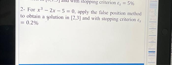 Solved stopping criterion &s = 5% 3 2- For x³ - 2x - 5 = 0, | Chegg.com