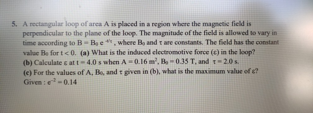 Solved A rectangular loop area A is placed in a region where | Chegg.com