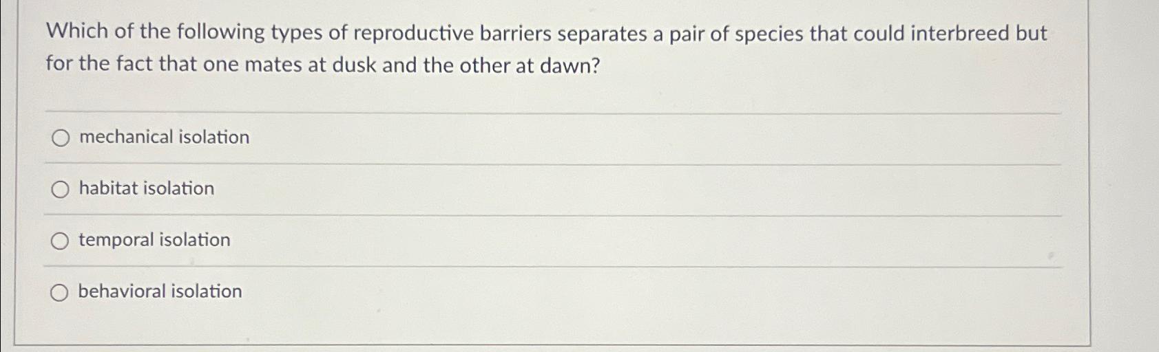 Solved Which of the following types of reproductive barriers | Chegg.com