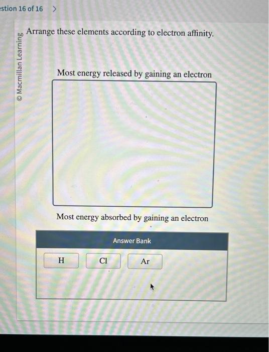 Solved Arrange these elements according to electron | Chegg.com