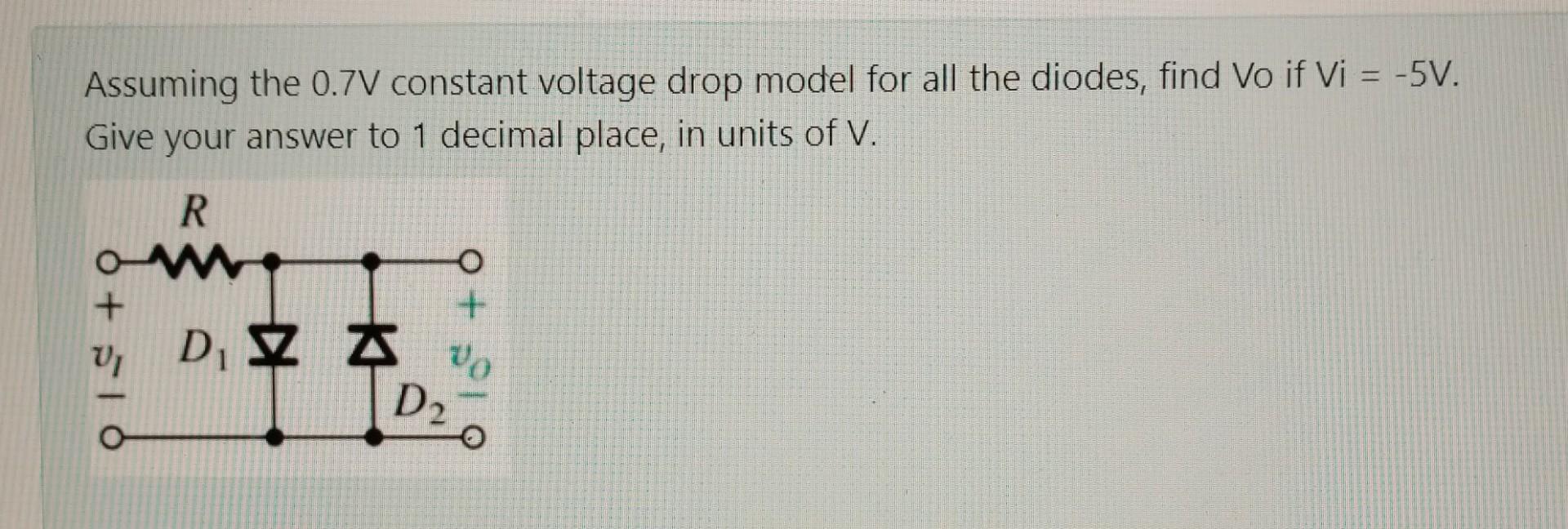 Solved Assuming the 0.7 V constant voltage drop model for | Chegg.com
