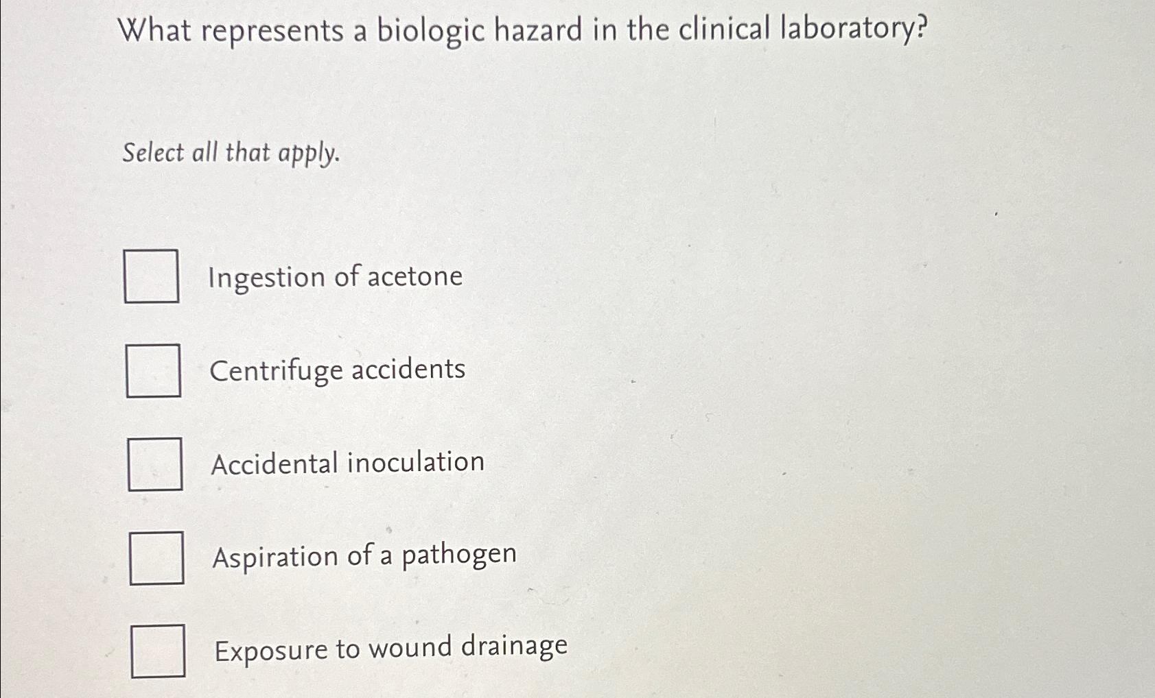 Solved What represents a biologic hazard in the clinical | Chegg.com