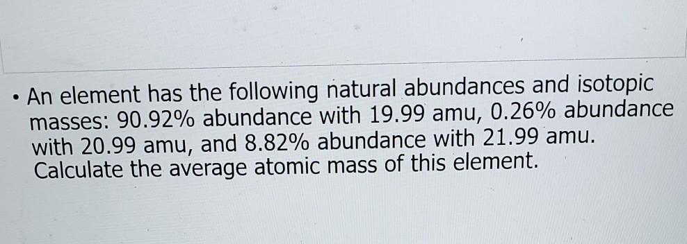 Solved An element has the following natural abundances and | Chegg.com