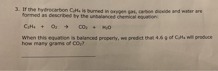 Solved if the hydrocarbon C2H4 is burned in oxygen gas, | Chegg.com