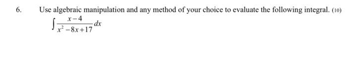 Solved 6. Use algebraic manipulation and any method of your | Chegg.com
