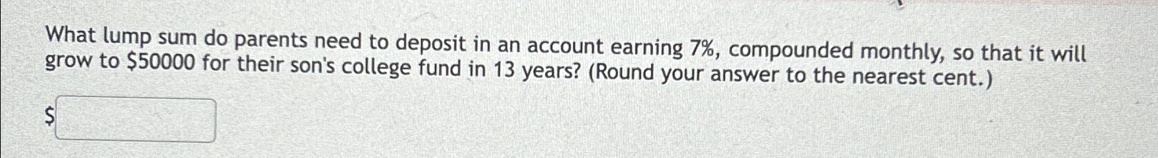Solved What lump sum do parents need to deposit in an | Chegg.com