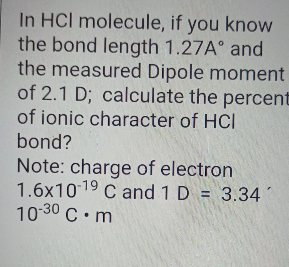 Solved In HCl molecule, if you know the bond length 1.27Aº | Chegg.com