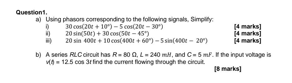 Solved Question1. a) Using phasors corresponding to the | Chegg.com