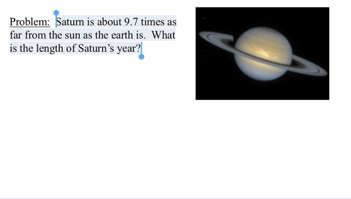 Solved Problem: Saturn is about 9.7 times as far from the | Chegg.com