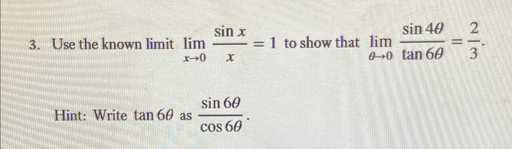 Solved Use the known limit limx→0sinxx=1 ﻿to show that | Chegg.com