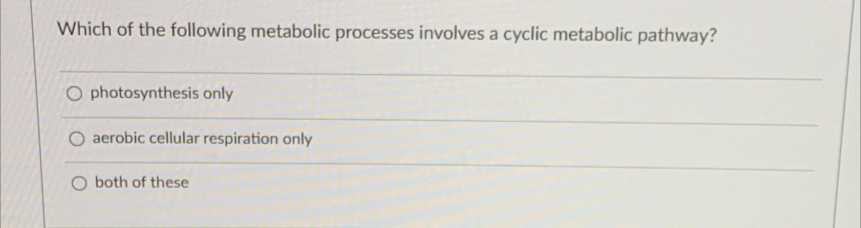 Solved Which of the following metabolic processes involves a | Chegg.com