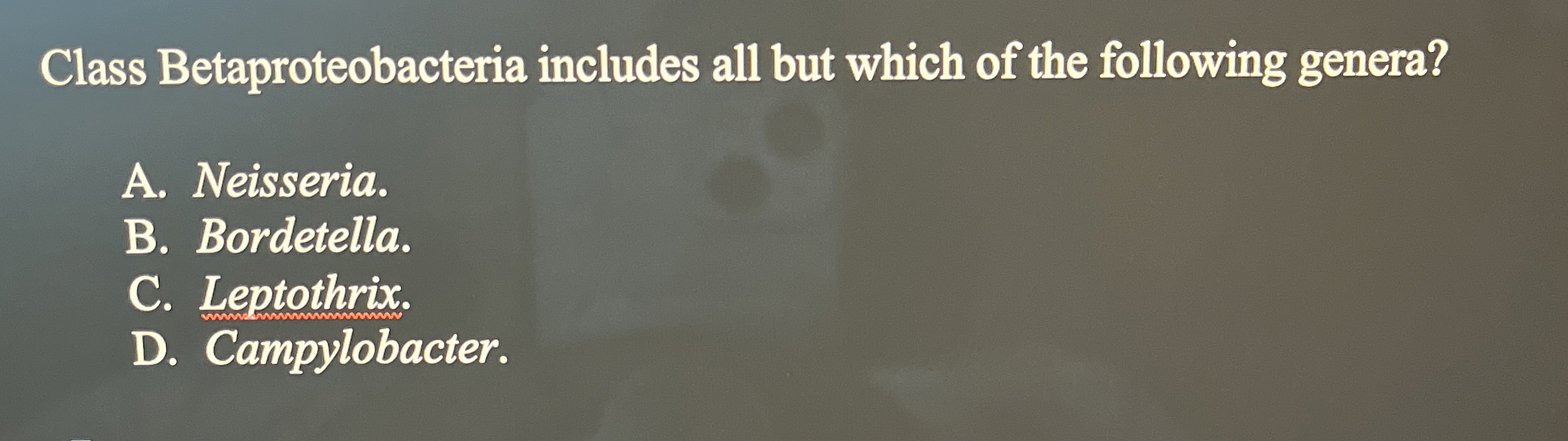 Solved Class Betaproteobacteria includes all but which of | Chegg.com