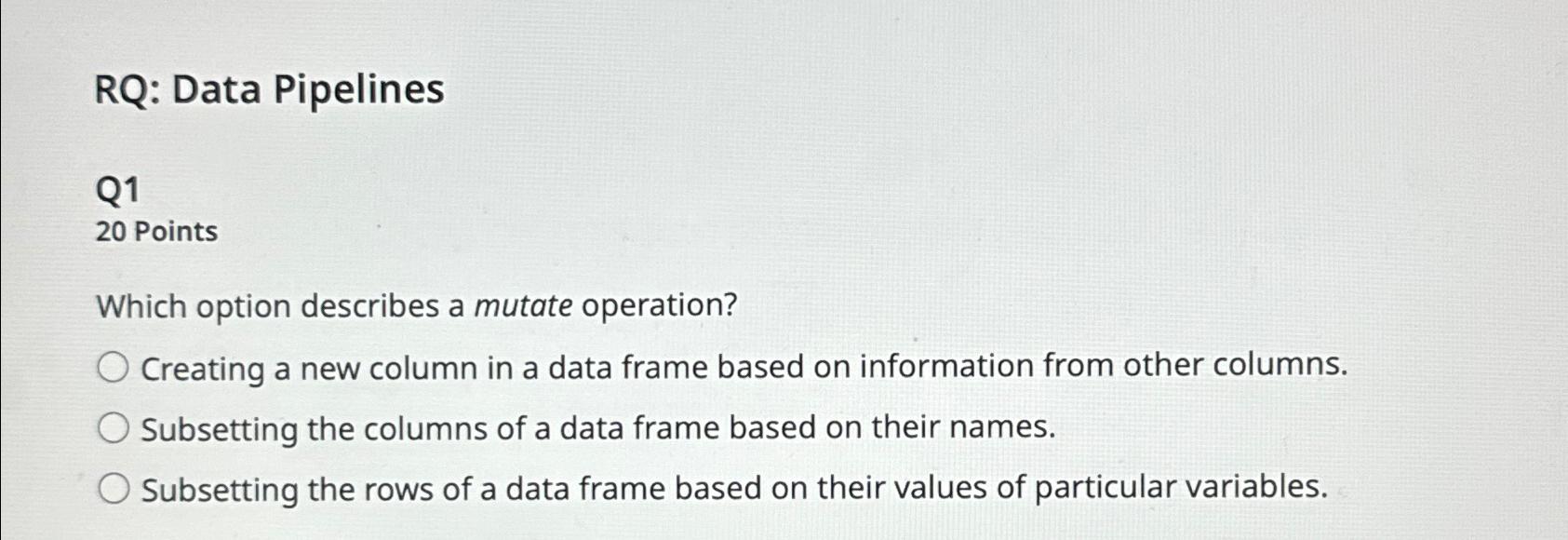 Solved RQ: Data PipelinesQ120 ﻿PointsWhich option describes | Chegg.com