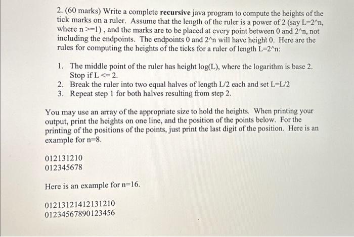 Solved 2. ( 60 marks) Write a complete recursive java | Chegg.com