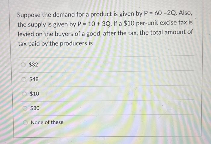 Solved Suppose the demand for a product is given by P=60−2Q. | Chegg.com