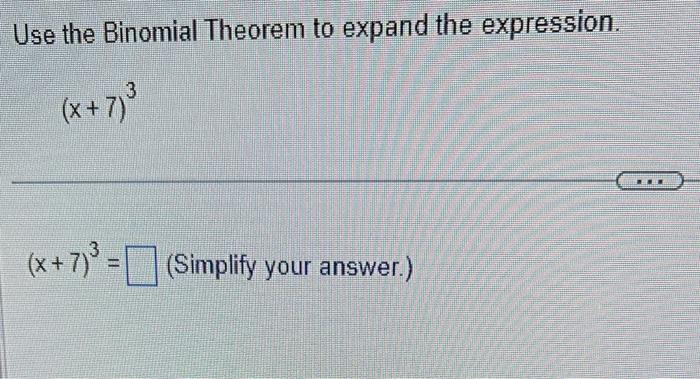 Solved Use the Binomial Theorem to expand the expression. | Chegg.com