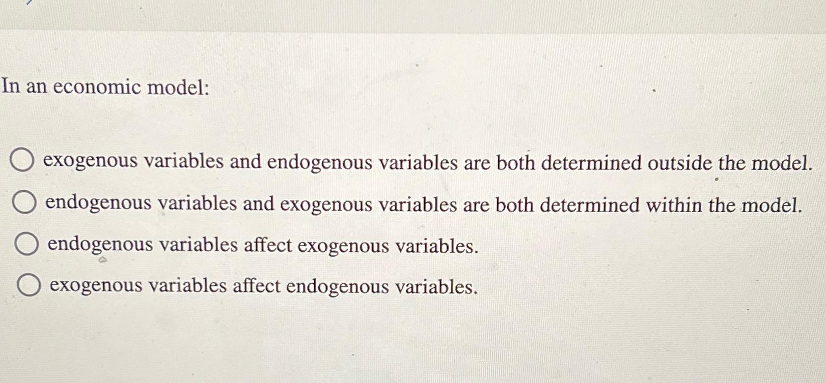 Solved In an economic model:exogenous variables and | Chegg.com