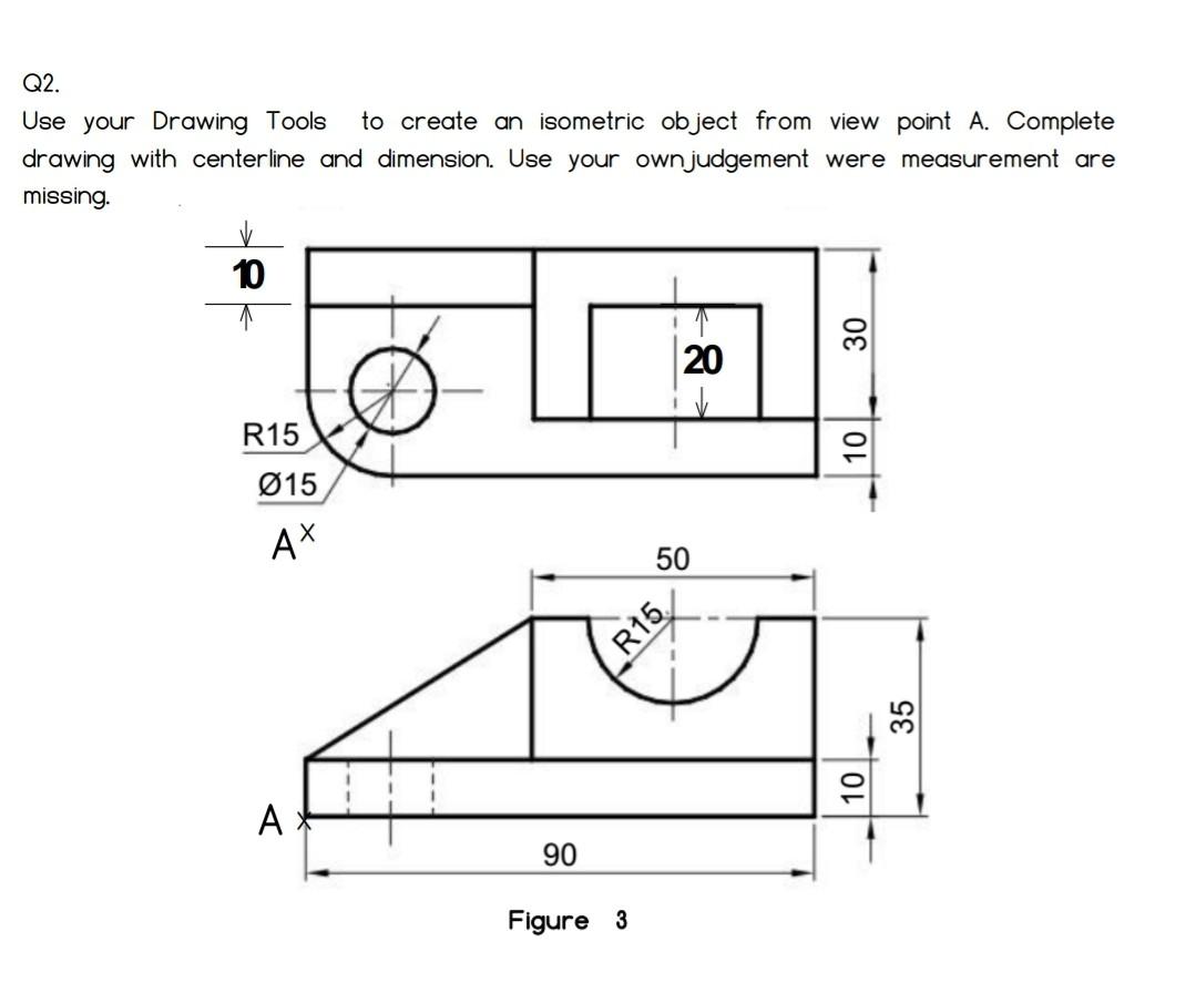 Solved Q2. Use your Drawing Tools to create an isometric | Chegg.com