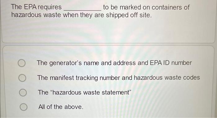 Solved The EPA requires to be marked on containers of | Chegg.com
