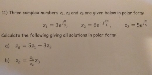 Solved 11) Three complex numbers Zi, Z2 and 23 are given | Chegg.com