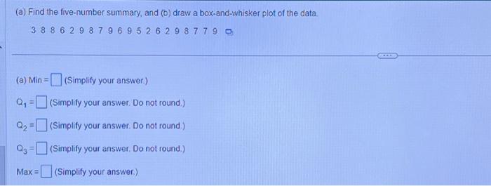 Solved (a) Find the five-number summary, and (b) draw a | Chegg.com