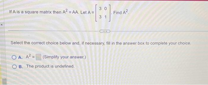 Solved If A is a square matrix then A2=AA. Let A=[3301]. | Chegg.com
