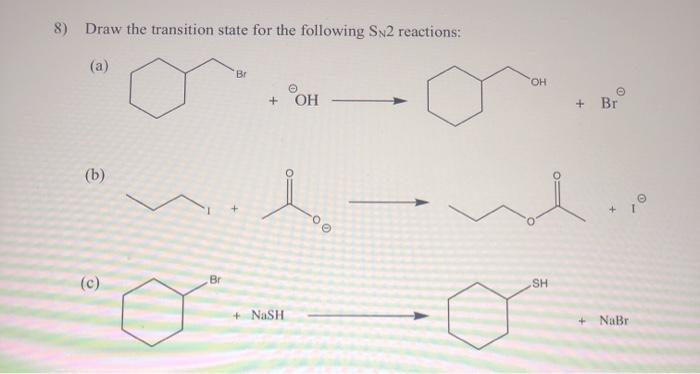 Solved 8) Draw the transition state for the following SN2 | Chegg.com