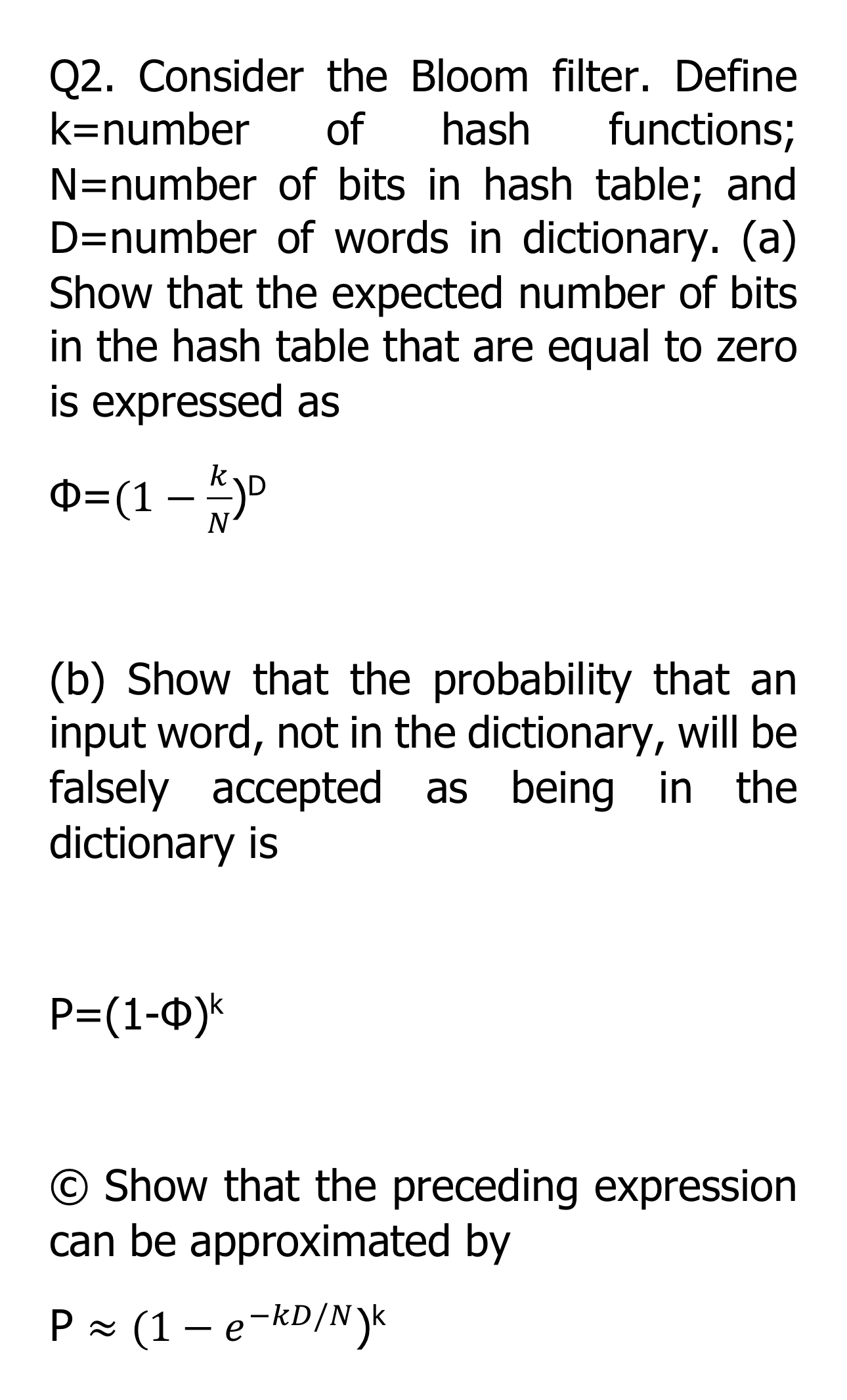 Solved Q2. ﻿Consider the Bloom filter. Define k= ﻿number of | Chegg.com