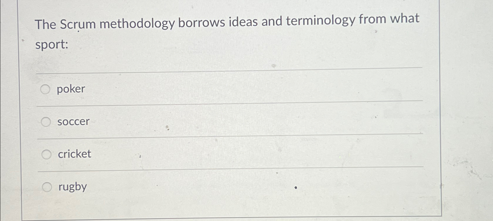 Solved The Scrum methodology borrows ideas and terminology | Chegg.com