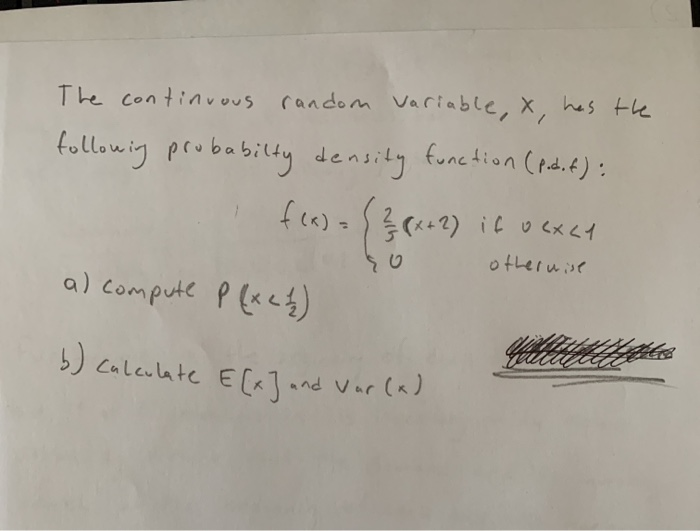 Solved The continuous randon variable, x, has the following | Chegg.com