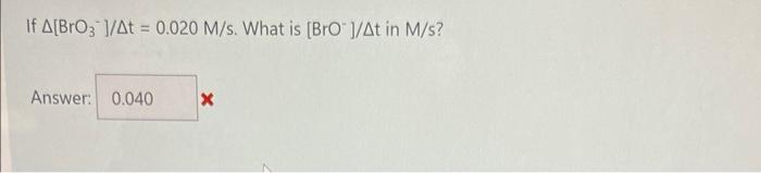 Solved For the reaction: 3BrO−(aq)⋯BrO3−(aq)+2Br−(aq) [ | Chegg.com