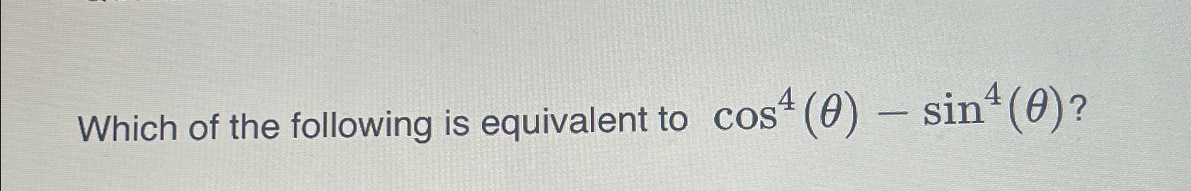 Solved Which of the following is equivalent to | Chegg.com