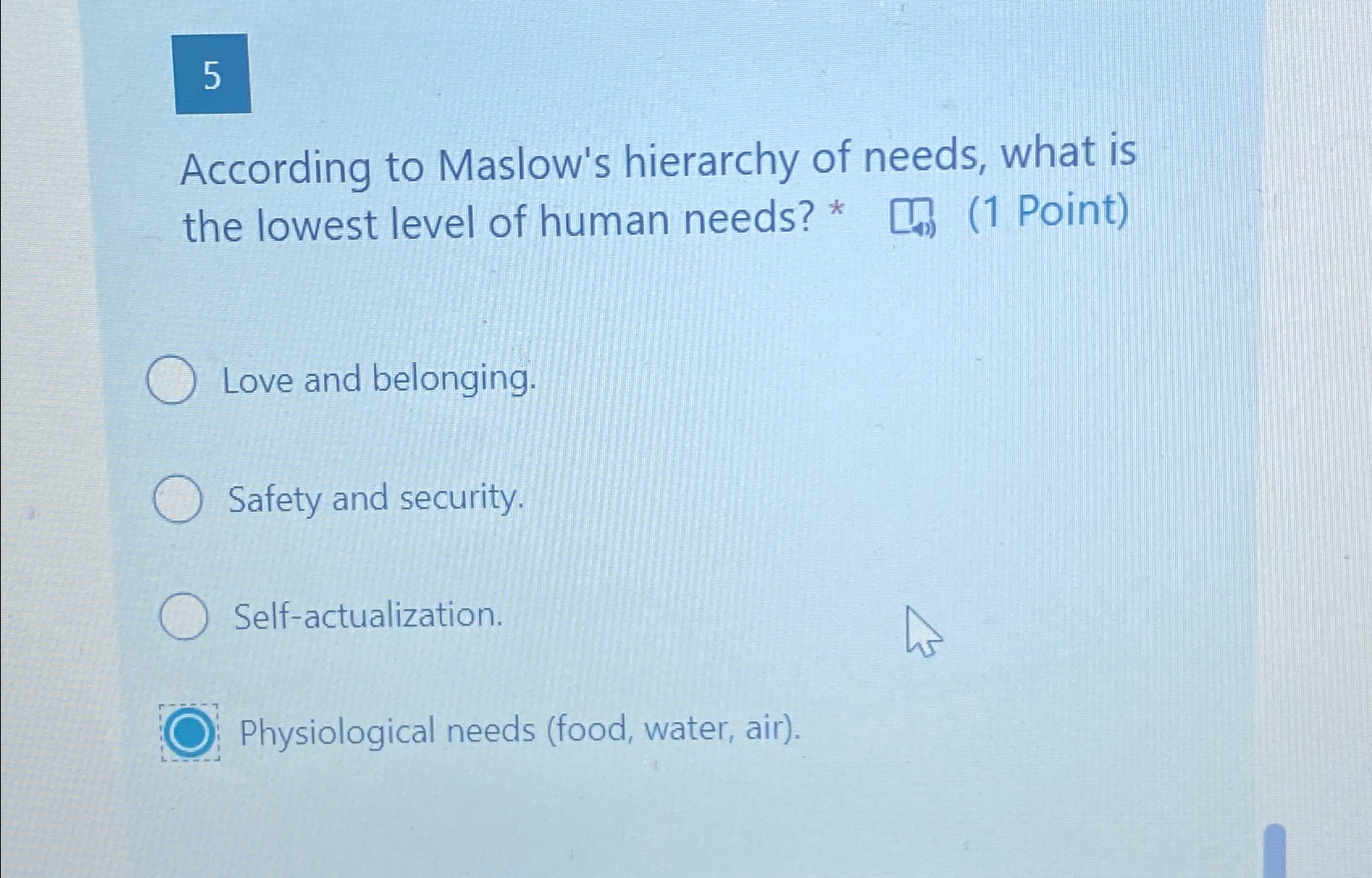 Solved 5According to Maslow's hierarchy of needs, what is | Chegg.com