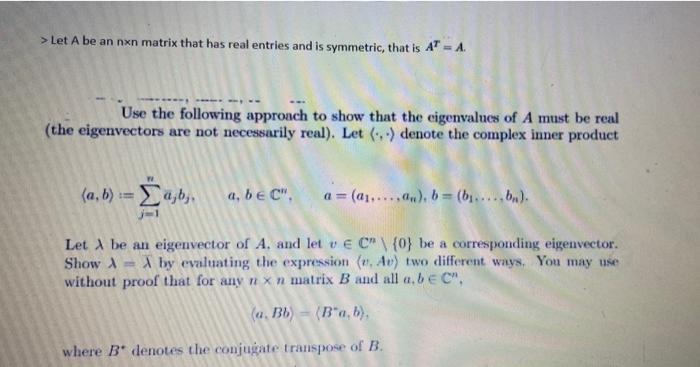 Solved > Let A be an nxn matrix that has real entries and is | Chegg.com