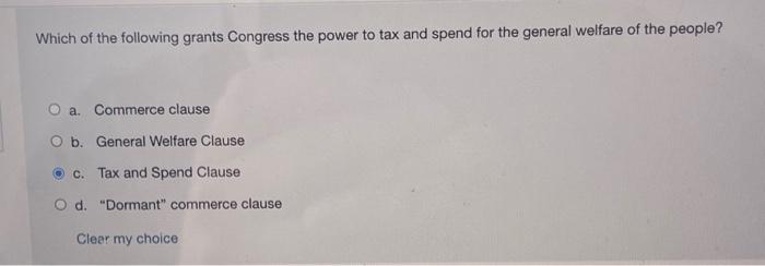 Solved Which of the following grants Congress the power to | Chegg.com