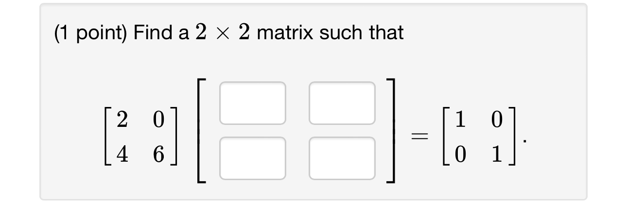 Solved ( 1 ﻿point) ﻿Find a 2×2 ﻿matrix such | Chegg.com