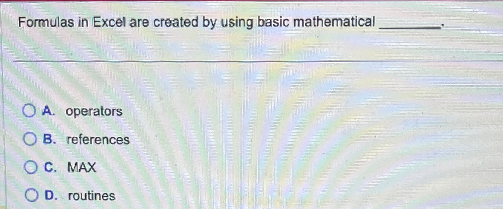 Solved Formulas in Excel are created by using basic | Chegg.com