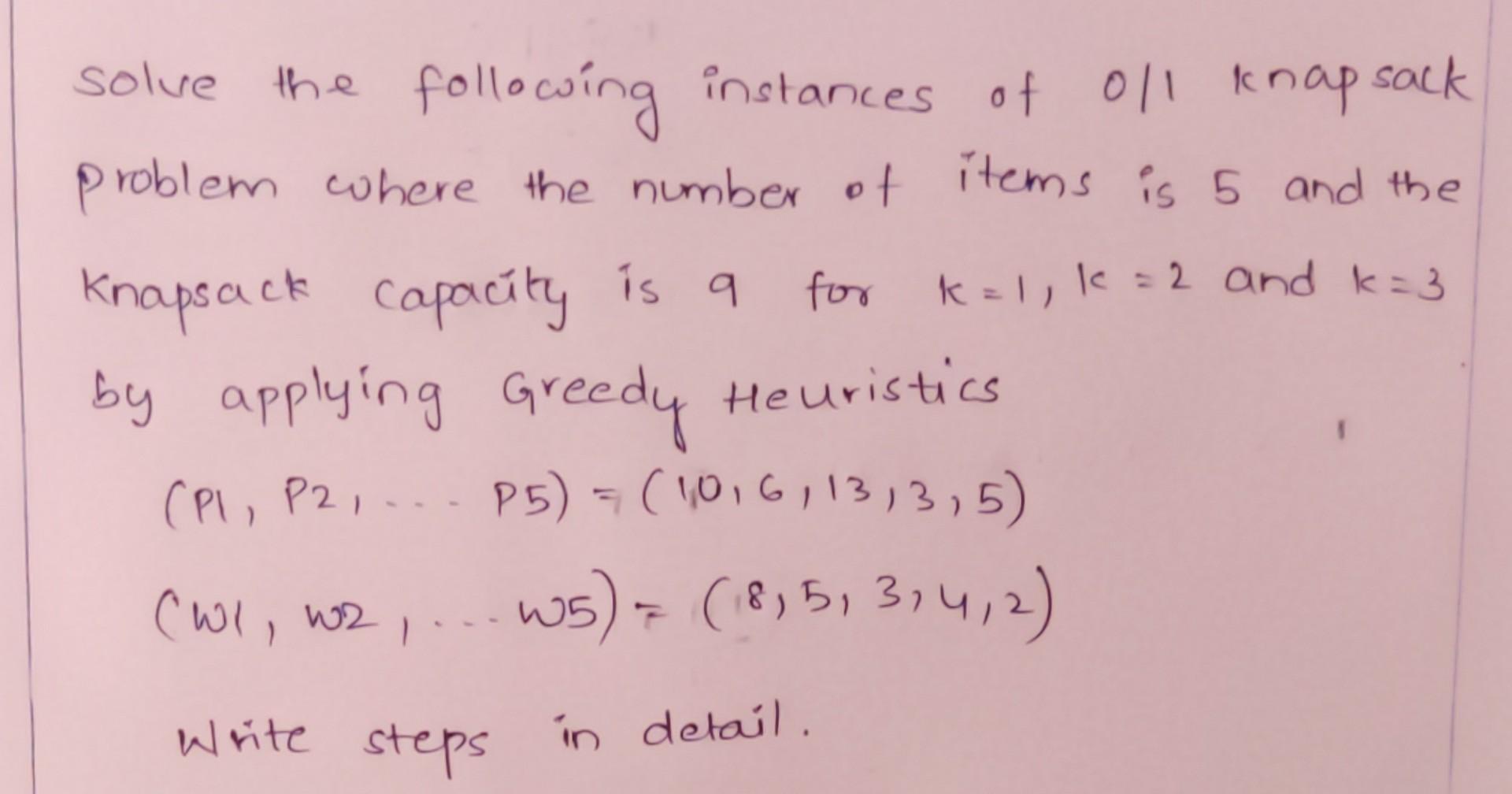 Solved solve for the following instances of oll knapsack | Chegg.com