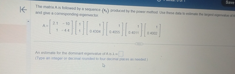 Solved The matrix A ﻿is followed by a sequence {xk} | Chegg.com