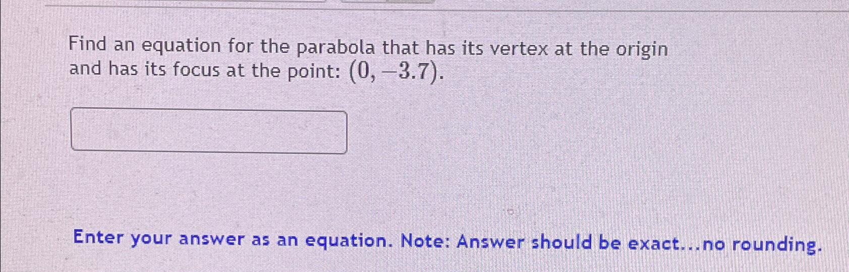 Solved Find an equation for the parabola that has its vertex | Chegg.com