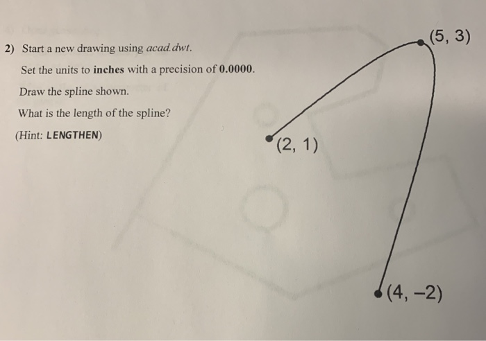Solved (5, 3) 2) Start a new drawing using acad.dwt. Set the | Chegg.com