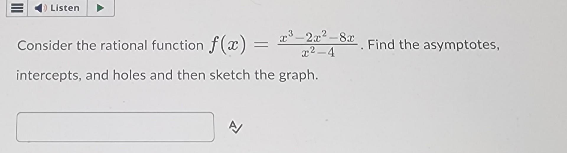 Solved Consider the rational function f(x)=x2−4x3−2x2−8x. | Chegg.com