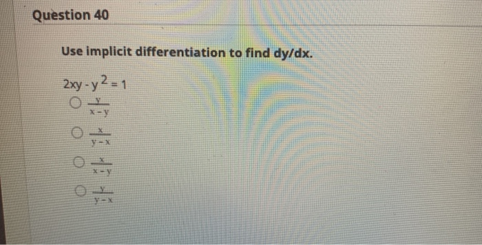 Solved Question 40 Use implicit differentiation to find | Chegg.com