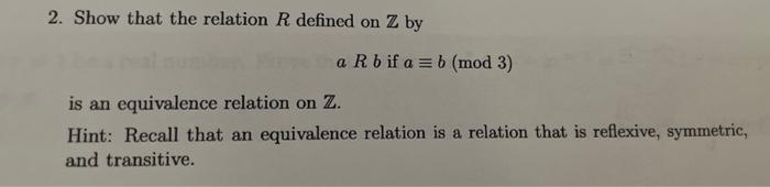 Solved 2. Show that the relation R defined on Z by aRb if | Chegg.com