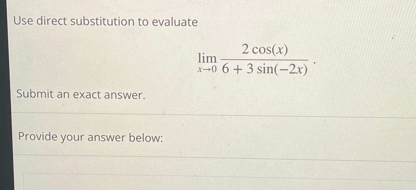 Solved Use direct substitution to | Chegg.com