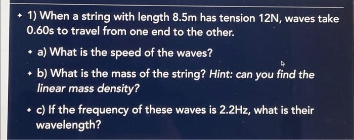 Solved 1) When a string with length 8.5m has tension 12N, | Chegg.com