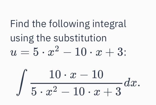 Solved Find the following integral using the substitution | Chegg.com
