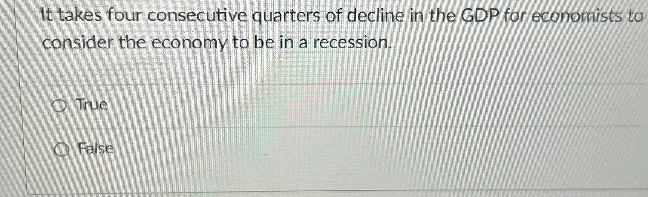 Solved It takes four consecutive quarters of decline in the | Chegg.com
