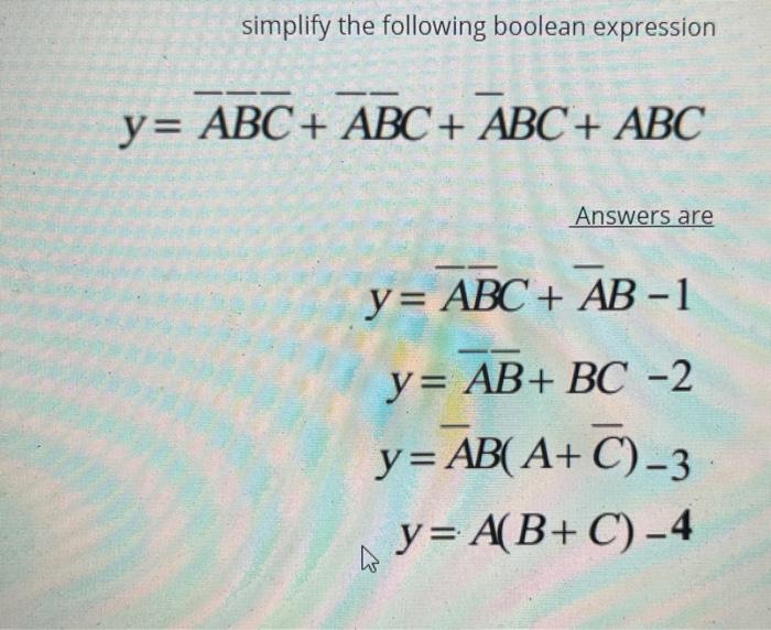 Solved simplify the following boolean expression y= ABC + | Chegg.com